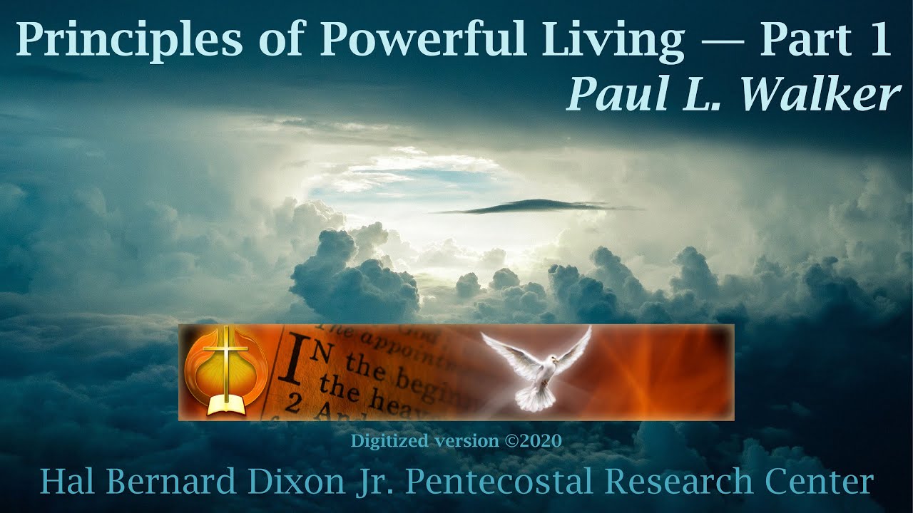 Principles of Powerful Living — Part 1 by Paul L. Walker – All #ourCOG News