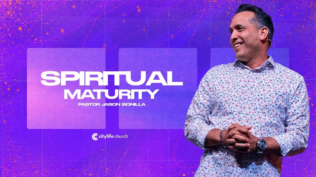 Spiritual Maturity | Pastor Jason Bonilla – All #ourCOG News