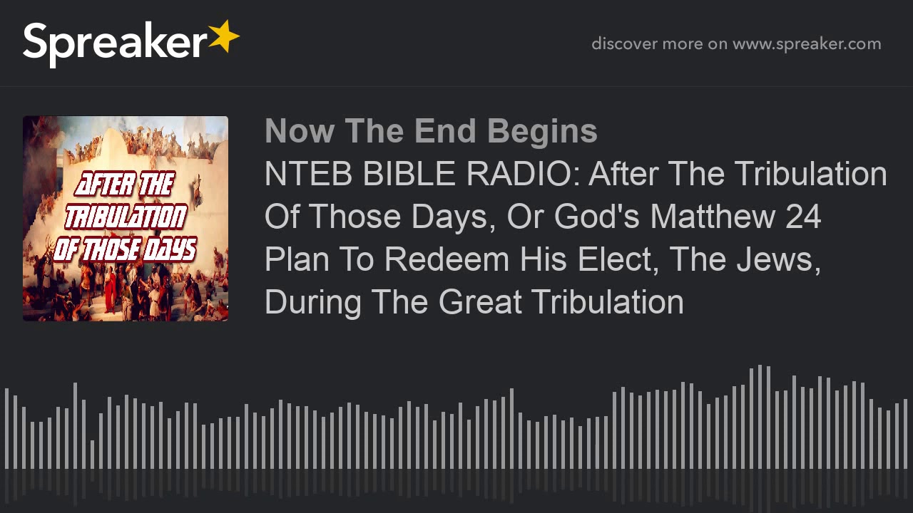 NTEB RADIO BIBLE STUDY: The Coming Restoration Of Israel Part 2, The ...