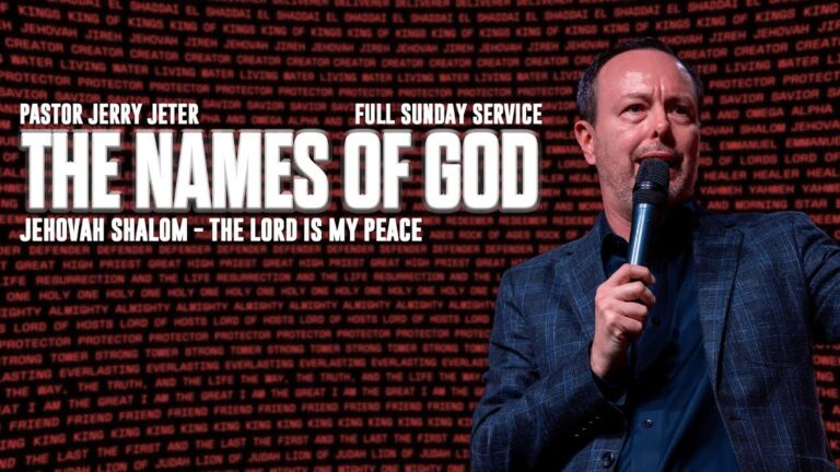 The Names of God: Jehovah Shalom – The Lord Is My Peace | Pastor Jerry Jeter | Full Sunday ...