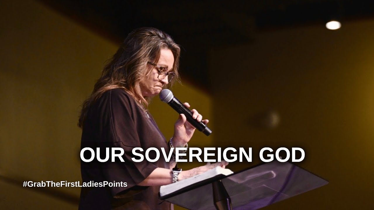 Our Sovereign God | First Lady, April Garner | REBROADCAST – All # ...