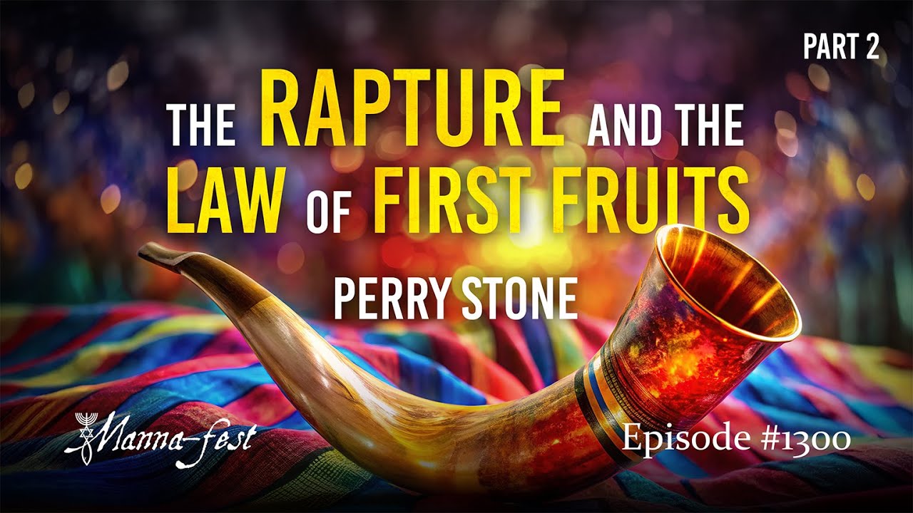 The Rapture and the Law of First Fruits [Part 2] | Episode 1299 | Perry ...